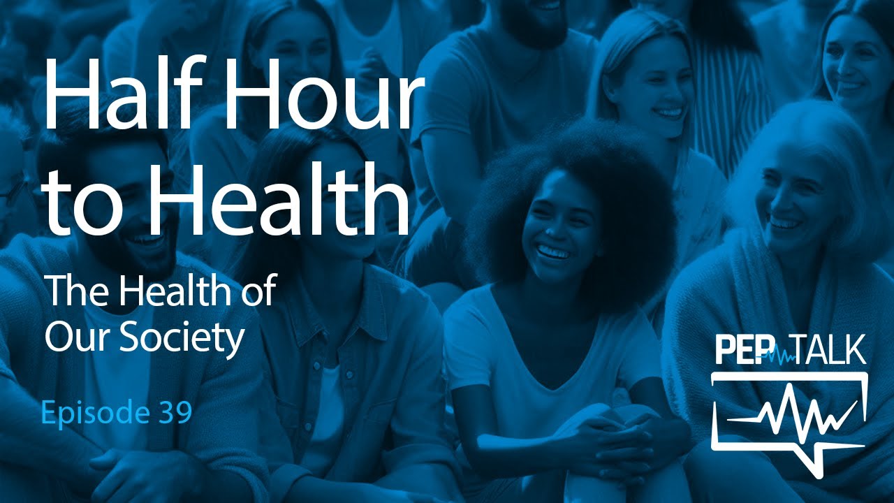 PEP Talk - Episode 39 - The Health of Our Society - Biolimitless