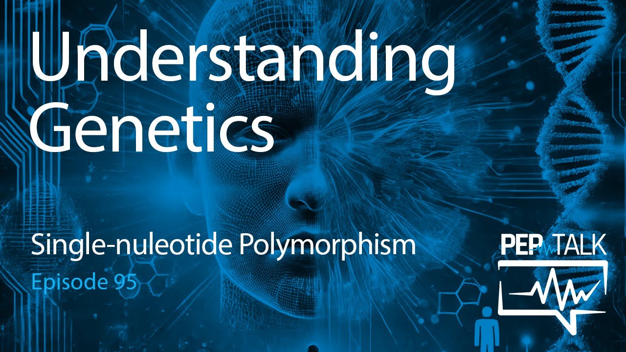 PEP Talk – Episode 95 – Understanding Genetics – Biolimitless